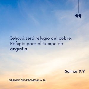 Orando en la mañana, Dios nuestro refugio Salmos 9:9